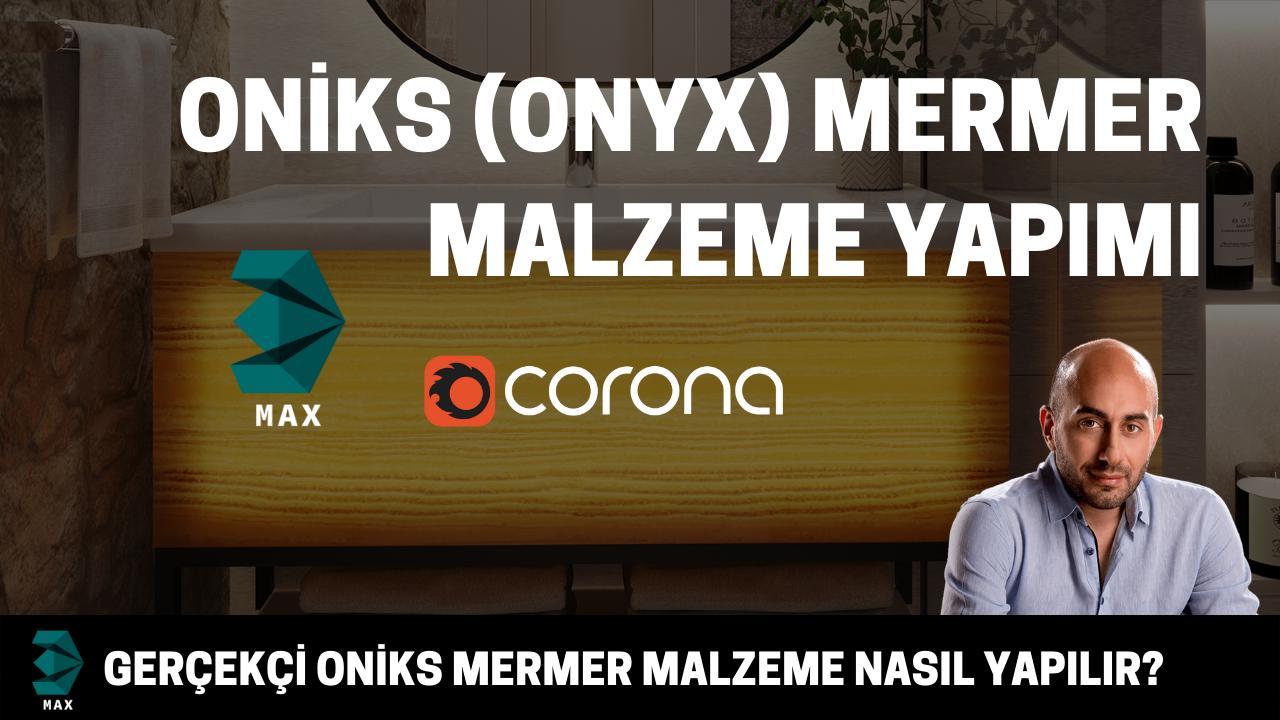 3Ds Max ve Corona Render ile Oniks (Onyx) Mermer Malzeme Yapımı